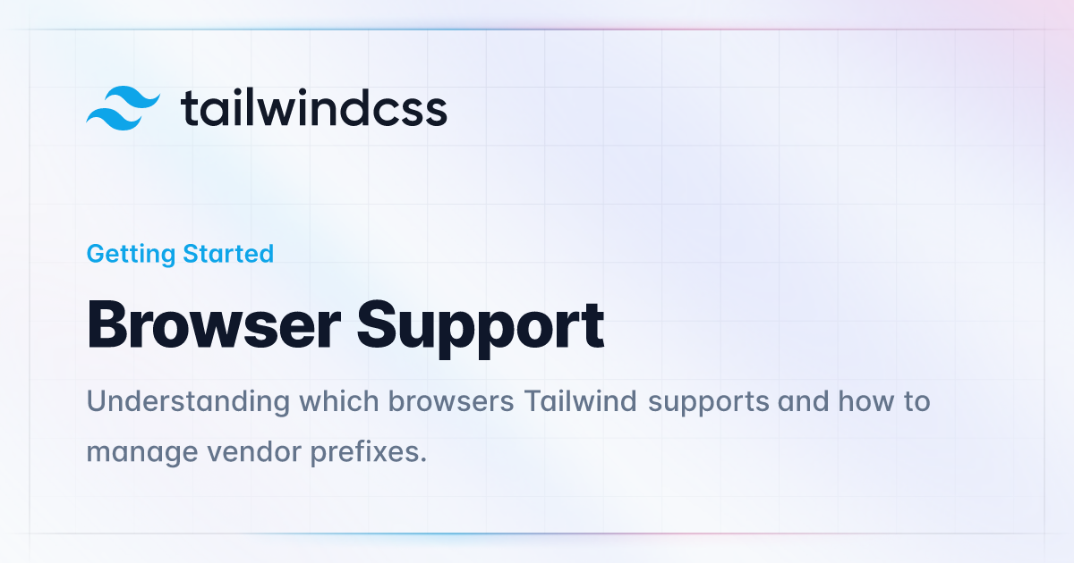 Browser Support - Tailwind CSS