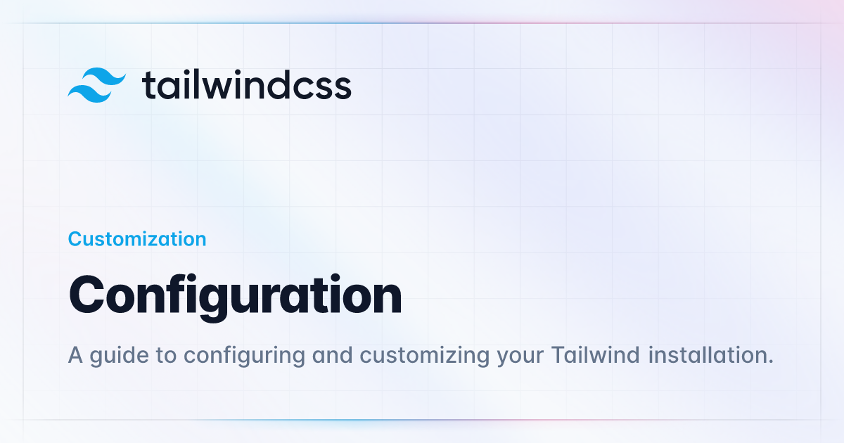 Configuration - Tailwind CSS