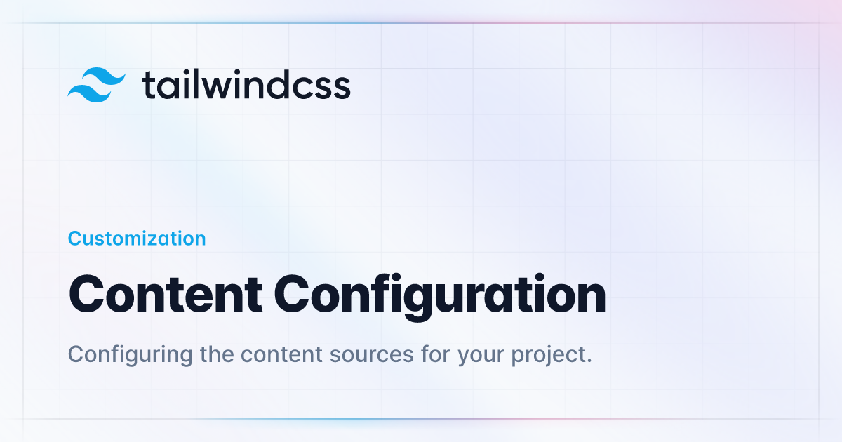 Content Configuration - Tailwind CSS