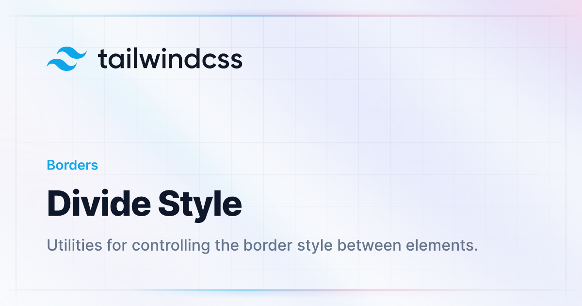 Divide Style - Tailwind CSS