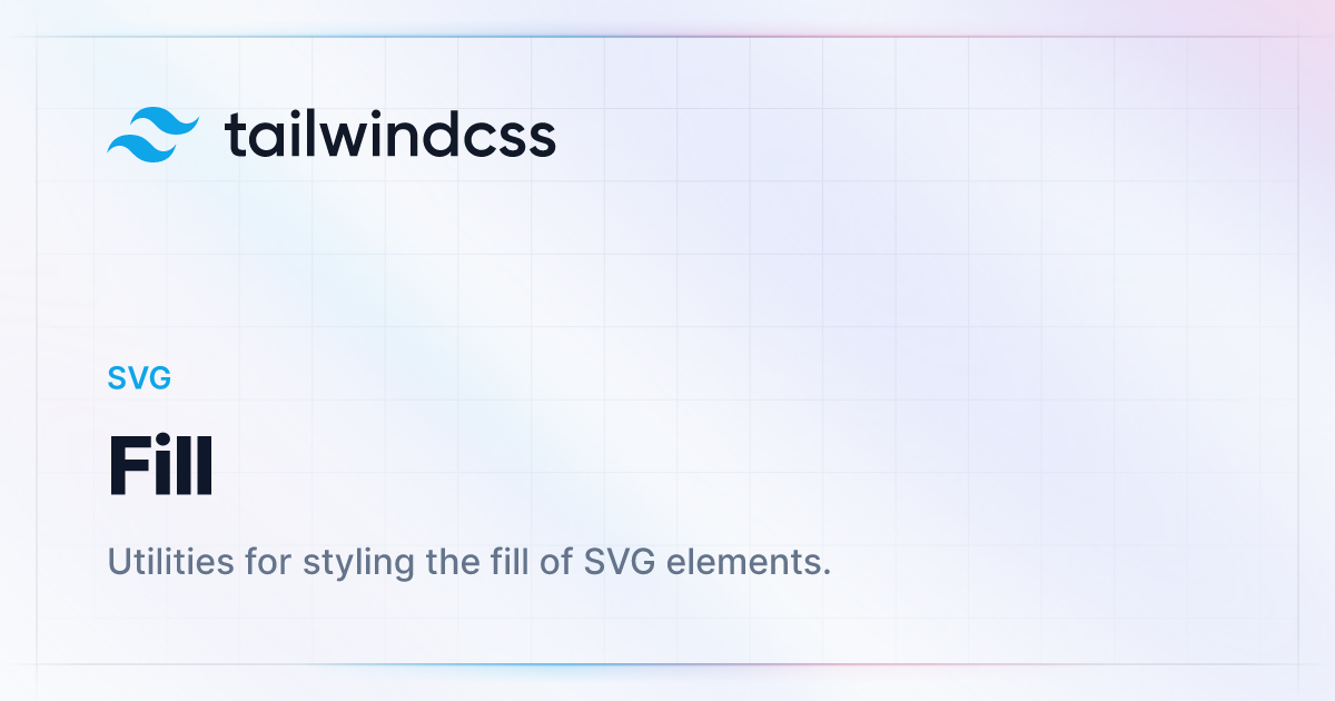 Fill - Tailwind CSS