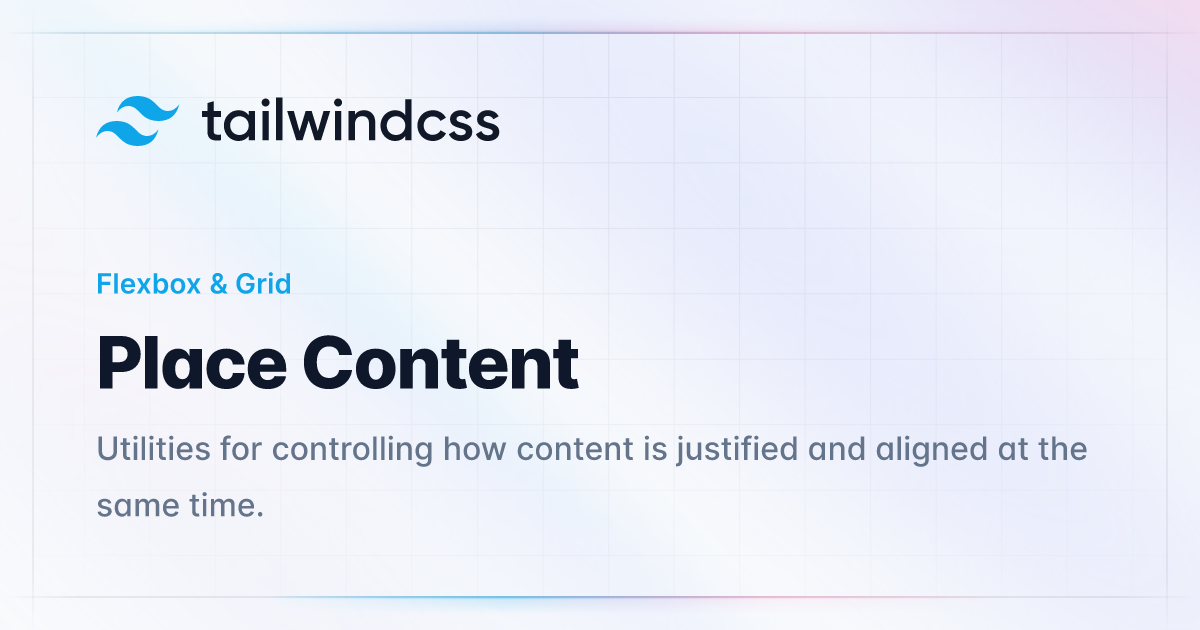 Place Content - Tailwind CSS