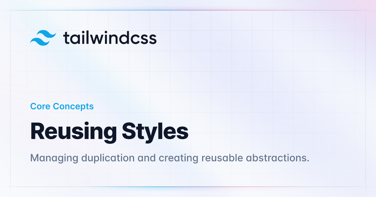 Reusing Styles - Tailwind CSS
