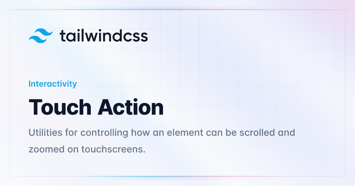 Touch Action - Tailwind CSS